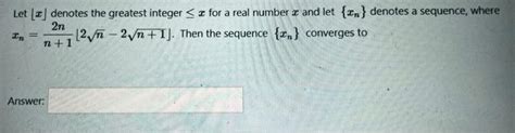solved let [2] denotes the greatest integer x for a real