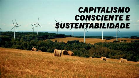 ESG -Capitalismo Consciente & Sustentabilidade