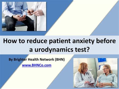How To Reduce Patient Anxiety Before A Urodynamics Test Pptx Mental Health Diseases And