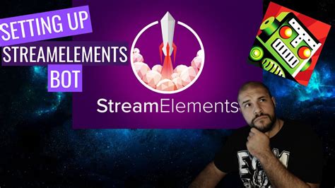 SETTING UP YOUR STREAM StreamElements Bot YouTube