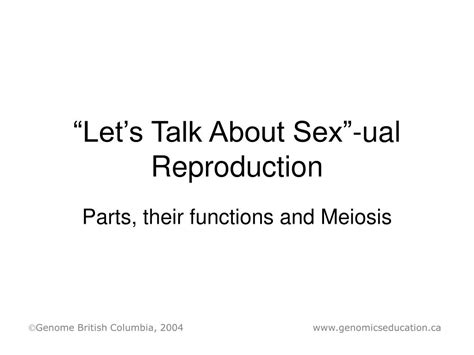 Ppt “lets Talk About Sex” Ual Reproduction Powerpoint Presentation Id 640217