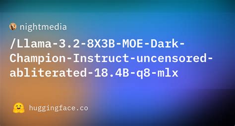 Nightmedia Llama 3 2 8X3B MOE Dark Champion Instruct Uncensored Abliterated 18 4B Q8 Mlx