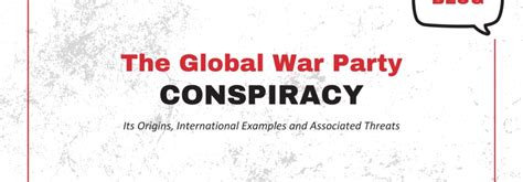 „გლობალური ომის პარტიის“ შეთქმულების თეორია კონსპირაციის საწყისები საერთაშორისო გამოცდილება და