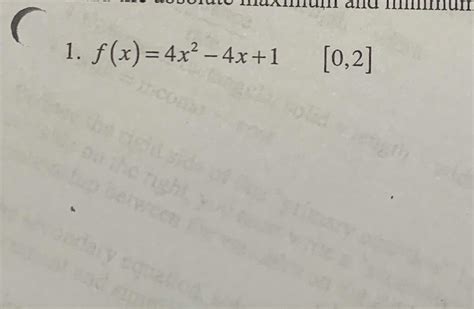 Solved f(x)=4x2-4x+10,2find the absolute maximum and minimum | Chegg.com