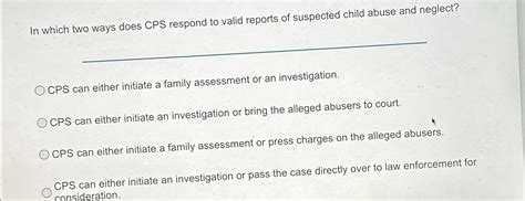 Solved In Which Two Ways Does CPS Respond To Valid Reports Chegg Com