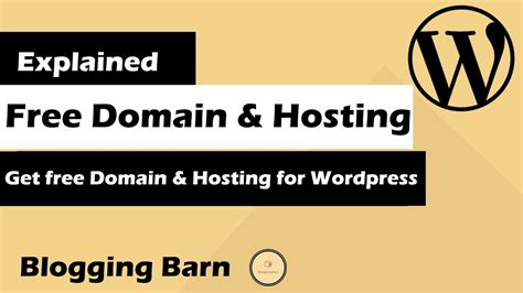 How to Get Free Domain & Hosting for WordPress | Blogging Barn - YouTube