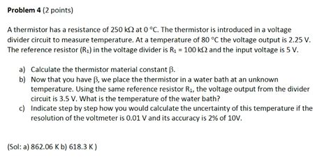 Solved Problem 4 2 Points A Thermistor Has A Resistance Of