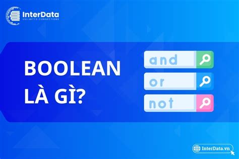 Boolean Là Gì Khái Niệm Cách Dùng Trong Lập Trình Ví Dụ Viết Bởi