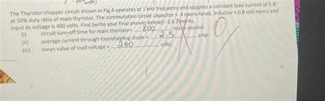 The Thyristor Chopper Circuit Shown In Fig 4