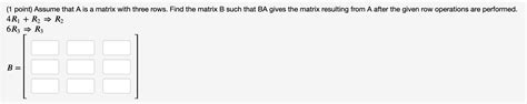 solved 1 point assume that a is a matrix with three rows