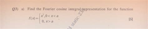 Q3 A Find The Fourier Cosine Integral Qepresentation For The Functionf