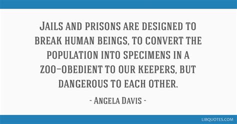 Jails And Prisons Are Designed To Break Human Beings To