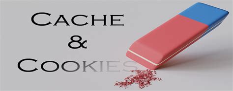 What Is Cache And Cookies Why And How To Delete Them