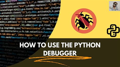 Using The Python Debugger Become A More Efficient Python Developer Youtube