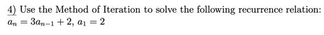 Solved 4 Use The Method Of Iteration To Solve The Following
