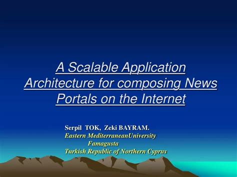 Ppt A Scalable Application Architecture For Composing News Portals On