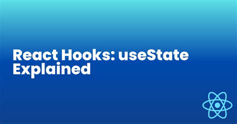 Understanding Usestate Hook In React A Comprehensive Guide