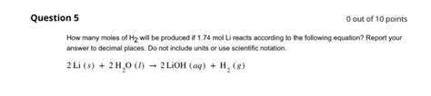 Solved How Many Moles Of H Will Be Produced If Mol Li Chegg Com