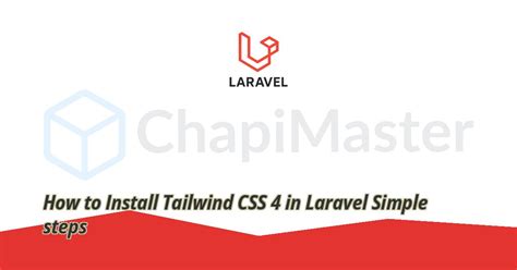 Chapimaster Install Tailwind Css 4 In Laravel Using Vite Manual Setup Guide