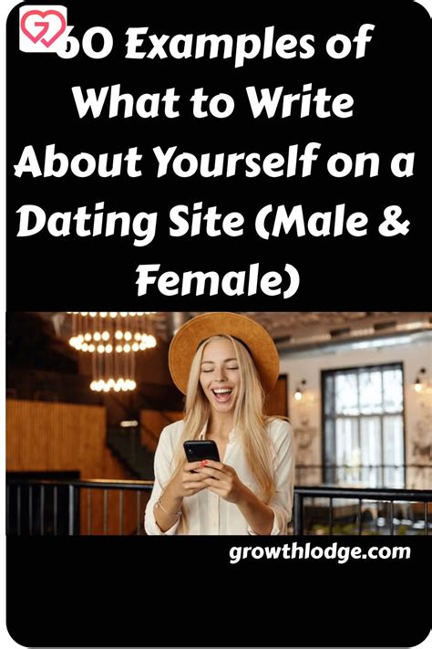 60 Examples Of What To Write About Yourself On A Dating Site Male Female What To Write