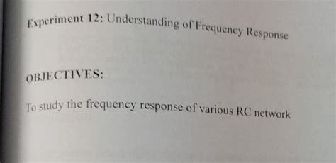 Solved Experiment Understanding Of Frequency Response Chegg