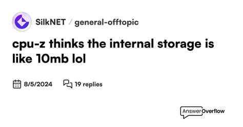 Cpu Z Thinks The Internal Storage Is Like 10mb Lol Silk Net