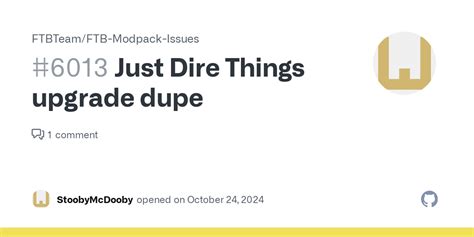 Just Dire Things Upgrade Dupe · Issue 6013 · Ftbteamftb Modpack