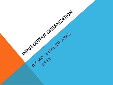 Input Output Organisation Ppt