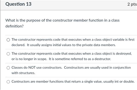 Solved Question 13what Is The Purpose Of The Constructor