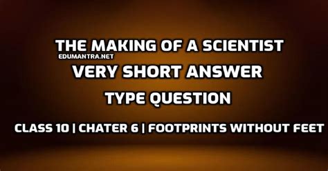 The Making Of A Scientist Very Short Answer Type Question Assumption Creativity And Critical