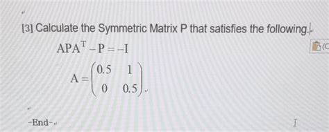 solved [3] calculate the symmetric matrix p that satisfies