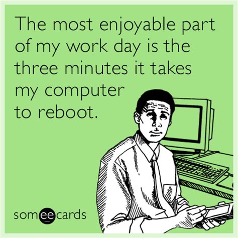 The Most Enjoyable Part Of My Work Day Is The Three Minutes It Takes My