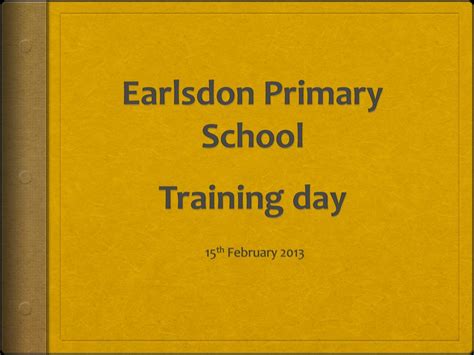 Ppt Earlsdon Primary School Training Day Powerpoint Presentation