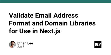 validate email address format and domain libraries for use in next js