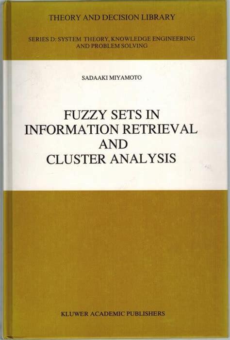 Fuzzy Sets In Information Retrieval And Cluster Analysis Von Miyamoto