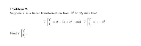 Solved Problem 1 A Linear Transformation T R R3 Satisfies Chegg Com