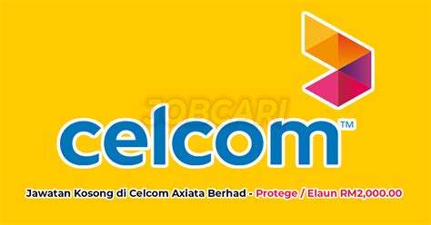 Jawatan Kosong Di Celcom Axiata Berhad Protege Elaun Rm200000