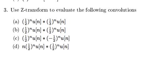 Solved Use Z Transform To Evaluate The Following Chegg Com
