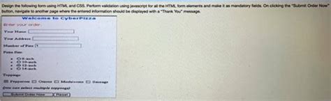 Solved Transcribed Image Text Design The Following Form Using Html 1 Answer Transtutors