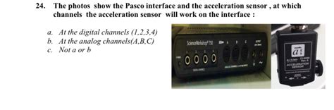 Solved The Photos Show The Pasco Interface And The
