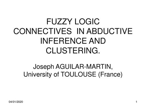 Ppt Fuzzy Logic Connectives In Abductive Inference And Clustering