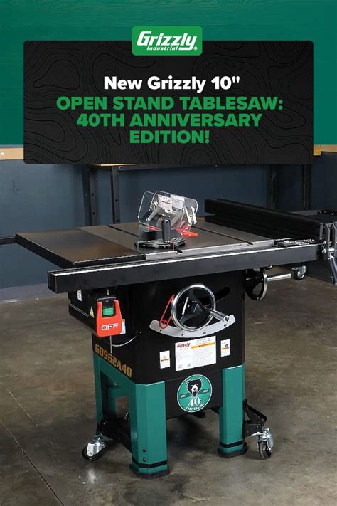 New Grizzly 10 Open Stand Tablesaw 40th Anniversary Edition
