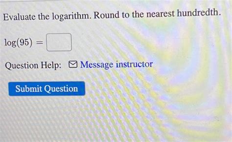Solved Evaluate The Logarithm Round To The Nearest Chegg