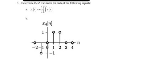Determine The Z Transform For Each Of The Following Signals A Xn]