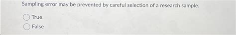 Solved Sampling error may be prevented by careful selection | Chegg.com