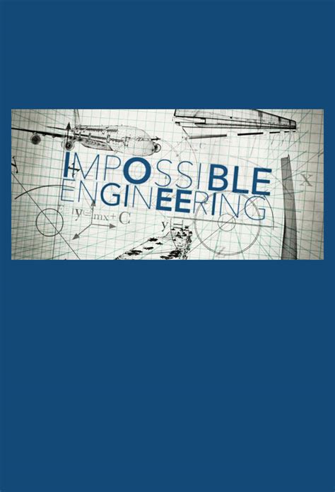 Impossible Engineering