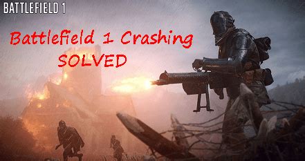 How To Fix Battlefield 1 Crashing Easily Driver Easy