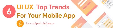 UI UX Top Trends For Your Mobile App Ascentspark