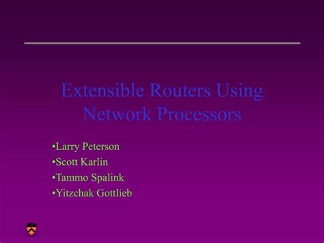 Ppt Extensible Routers Using Network Processors Powerpoint Presentation Id6633061