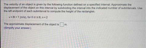 Solved The Velocity Of An Object Is Given By The Following